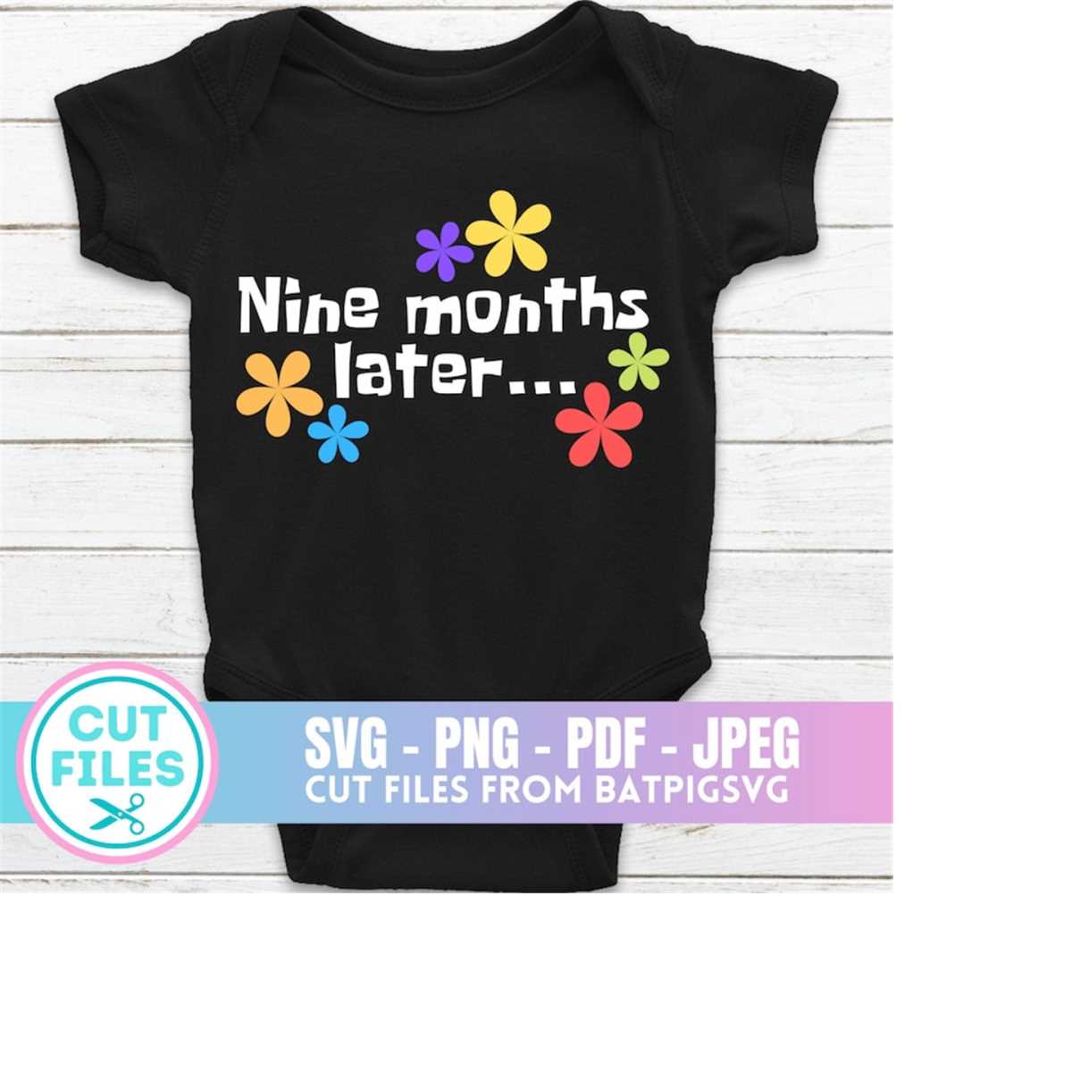 Nine Months Later SVG, Sponge Bob Svg, Baby Onesie SVG, Newb - Inspire ...