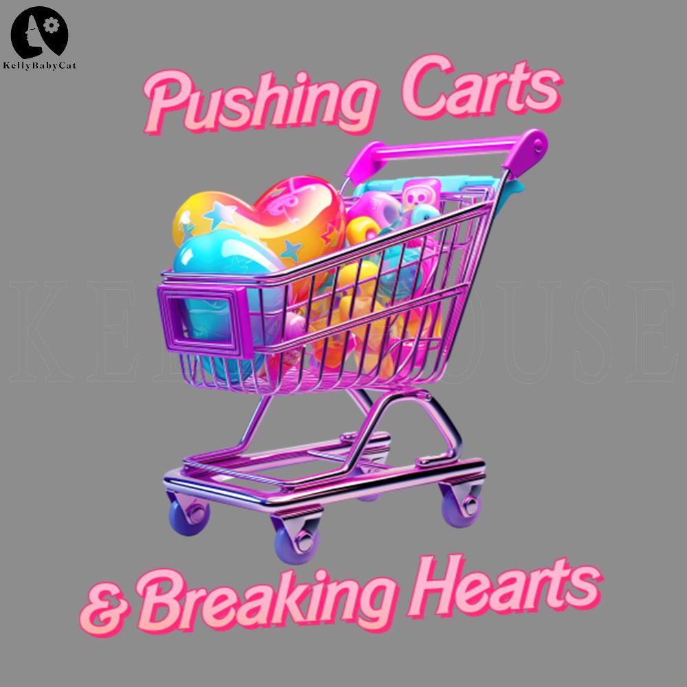 Pushing Carts Breaking Hearts PNG, Digital Download | Inspire Uplift