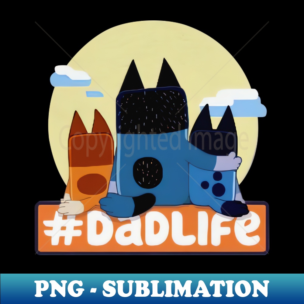 Blue Dad Life - Sublimation-Ready PNG File - Revolutionize Y - Inspire ...