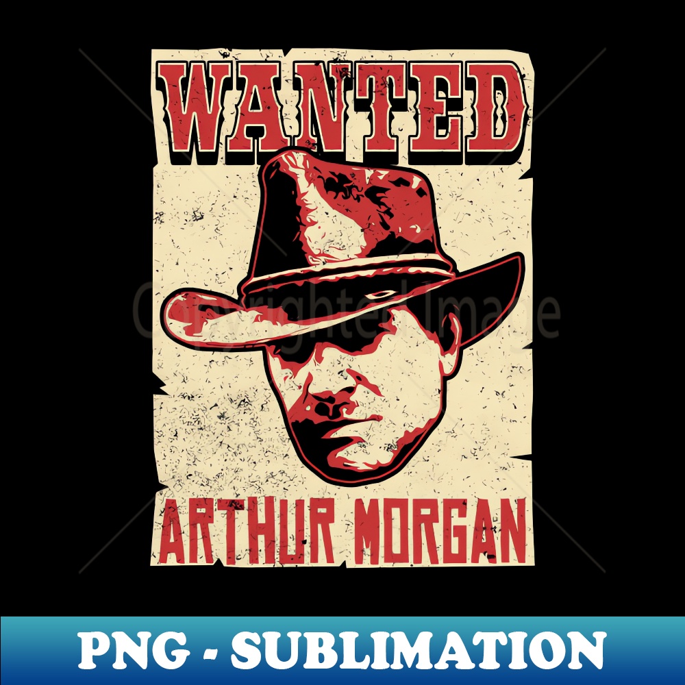 Wanted Arthur Morgan - Sublimation-Ready PNG File - Perfect | Inspire ...