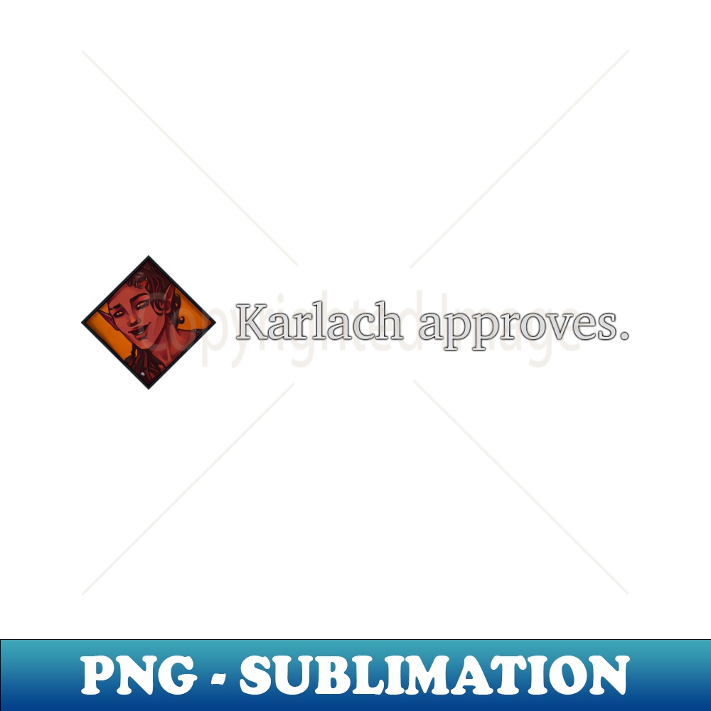 Karlach approves Baldurs Gate 3 BG3 - Professional Sublima | Inspire Uplift