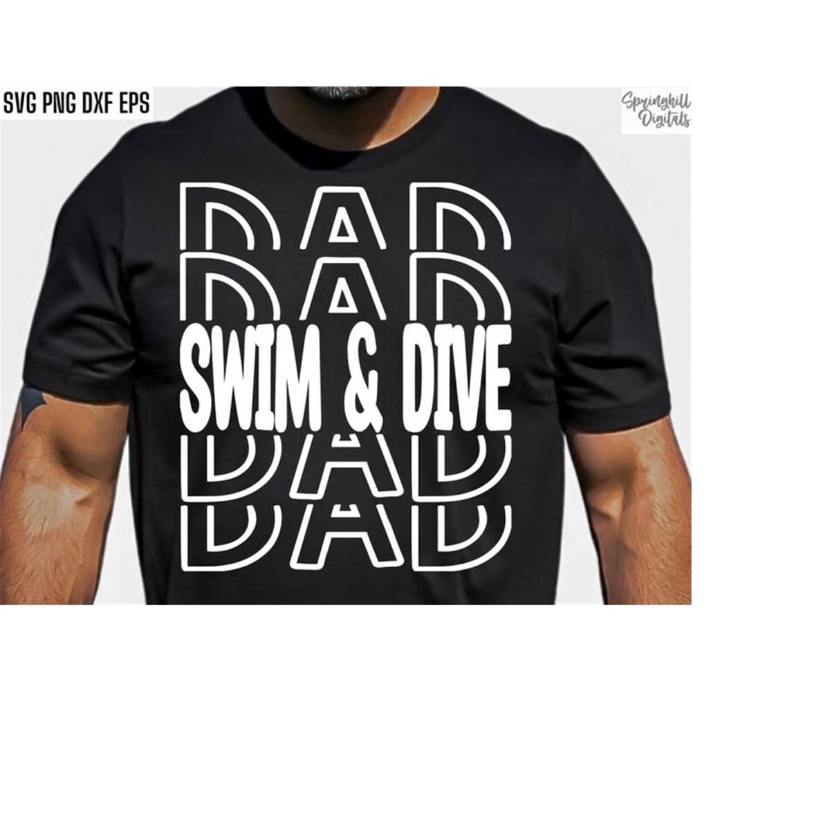 Swim and Dive Dad | Swim Team Svgs | Swimmer Dad Pngs | High | Inspire ...