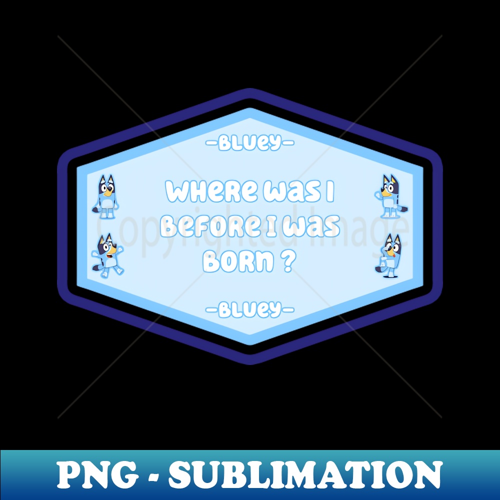 Bluey Quotes - Instant PNG Sublimation Download - Transform - Inspire ...