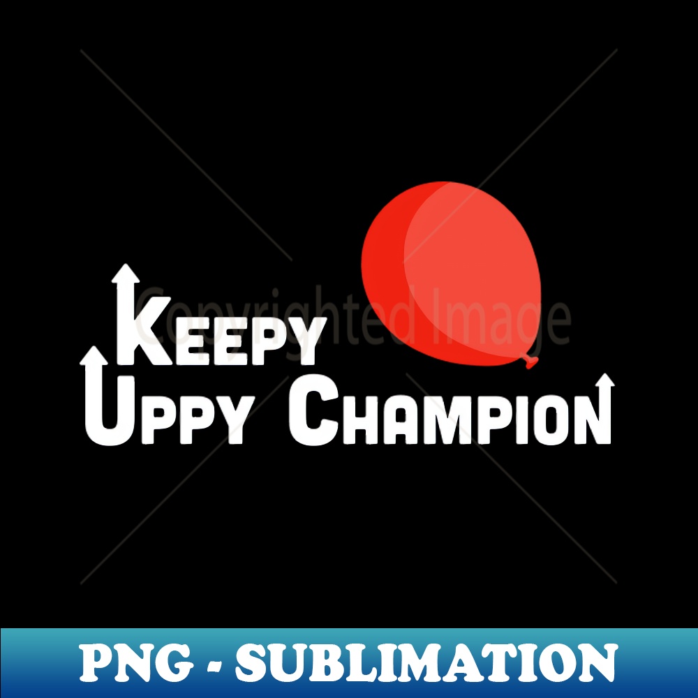 Keepy Uppy Champion - Signature Sublimation PNG File - Trans | Inspire ...