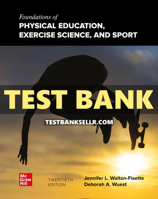 Test Bank for Foundations of Physical Education Exercise Sci | Inspire ...
