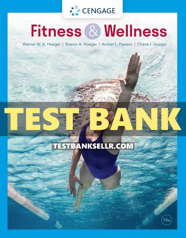 Test Bank for Fitness and Wellness 14th Edition Hoeger | Inspire Uplift