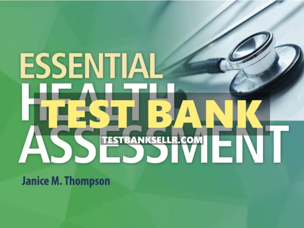 Test Bank for Essential Health Assessment 1st Edition Thomps | Inspire ...