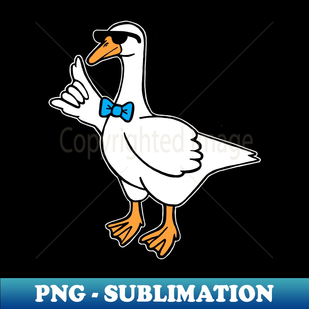 Hang Loose Silly Goose with Sunglasses - Digital Sublimation | Inspire ...