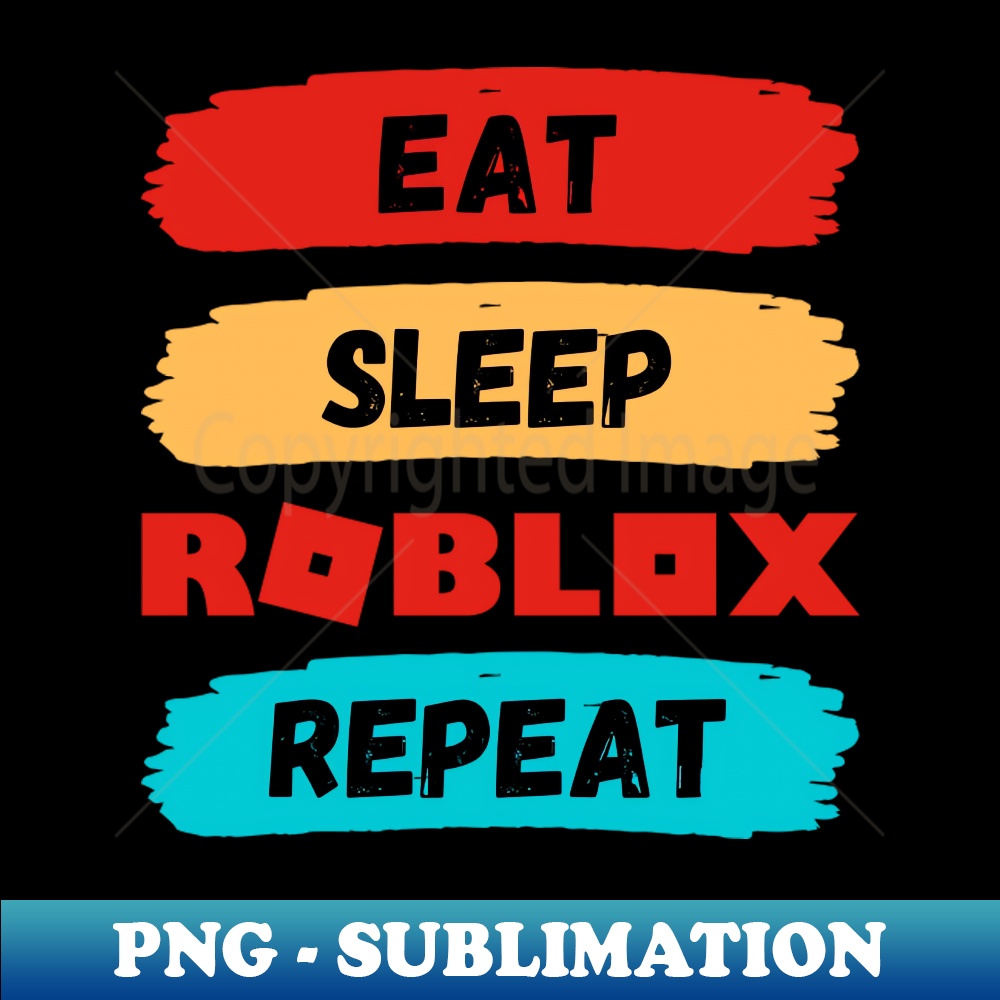 Funny Eat Sleep Roblox Repeat - Roblox Game - PNG Transparen | Inspire ...
