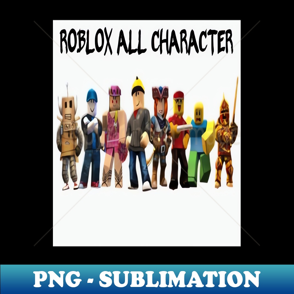 roblox all characters - Instant Sublimation Digital Download | Inspire ...