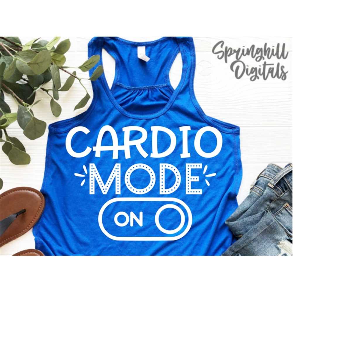 Cardio Mode On | Gym Shirt Svg | Workout T-Shirt Cut File | | Inspire ...