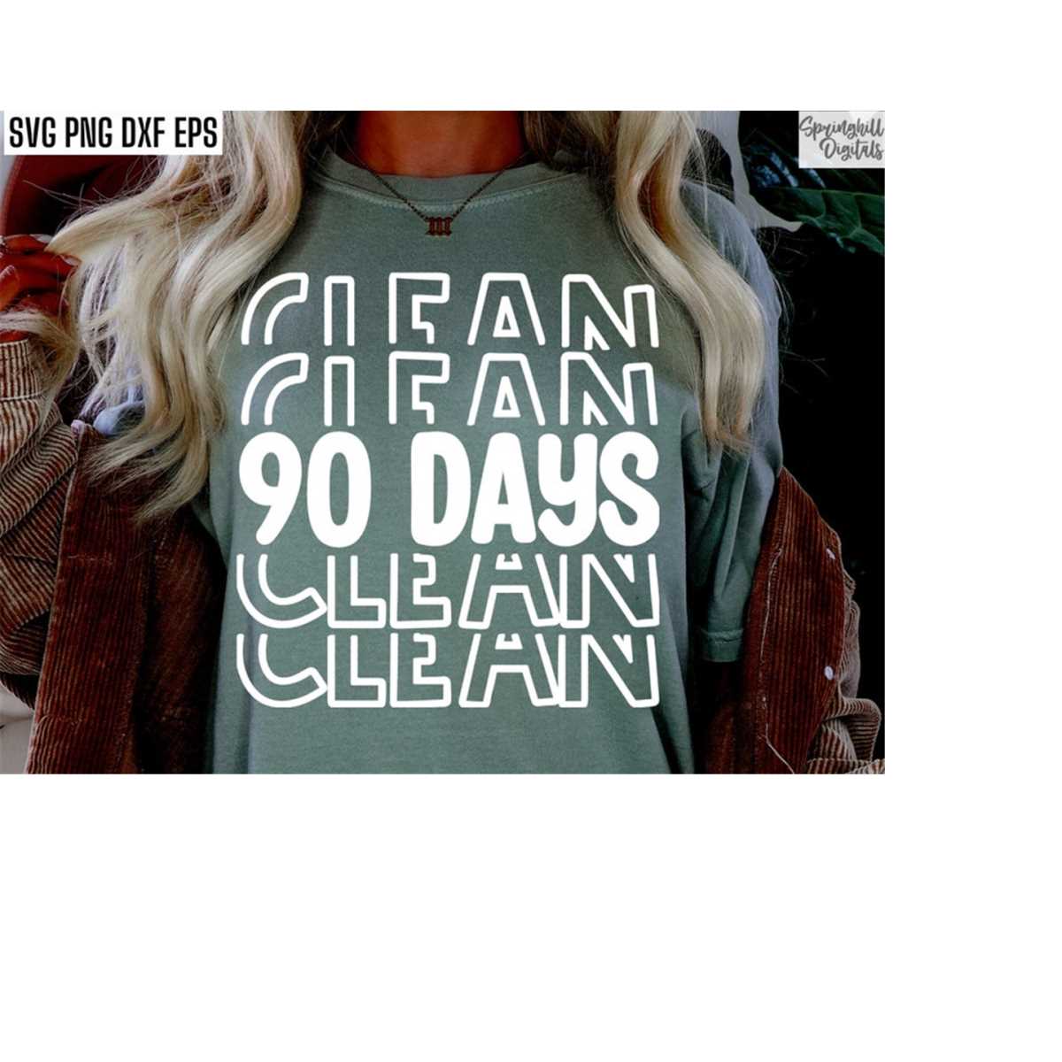 90 Days Clean, Sobriety Shirt Svg, One Year Sober Pngs, Clea | Inspire ...
