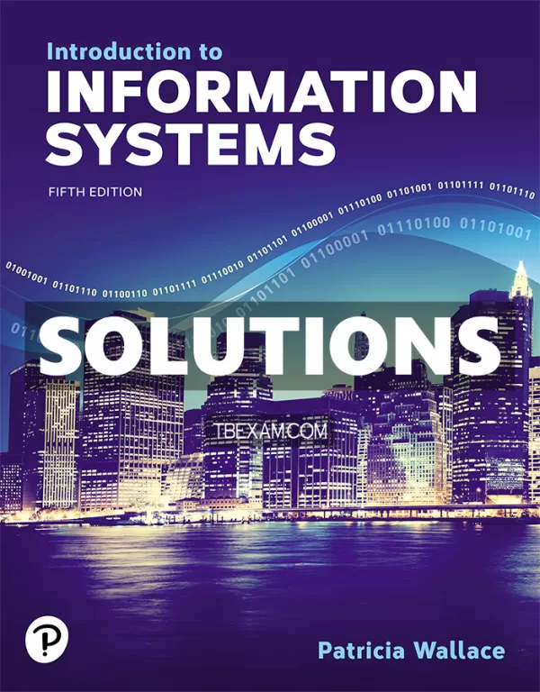 Solutions Manual For Introduction To Information Systems 5th Inspire