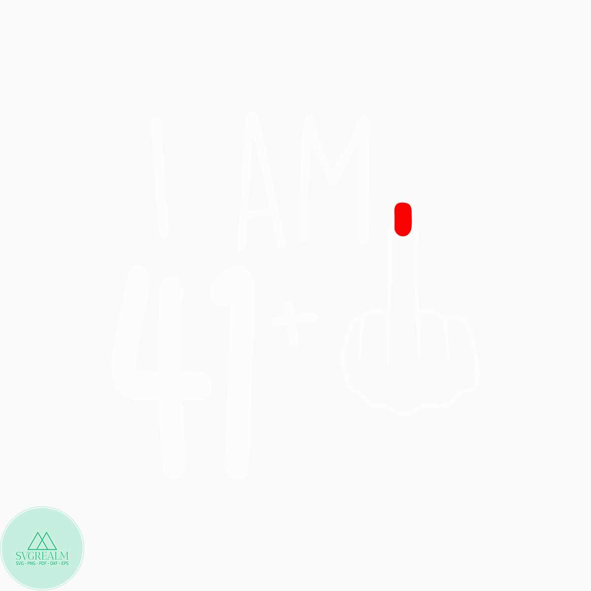 I Am 41 Plus 1 Svg, Woman 42th Birthday Svg, Birthday Girl S | Inspire ...