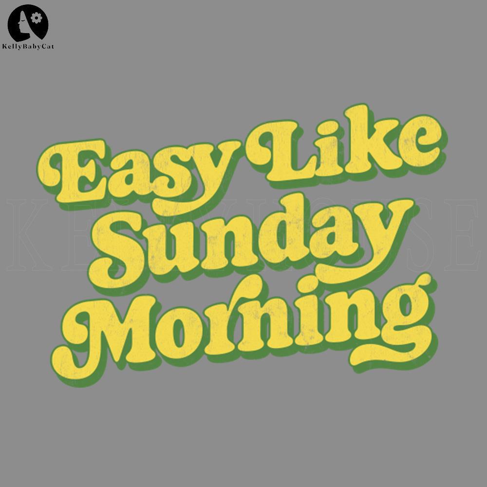 Easy Like Sunday Morning PNG, Digital Download | Inspire Uplift