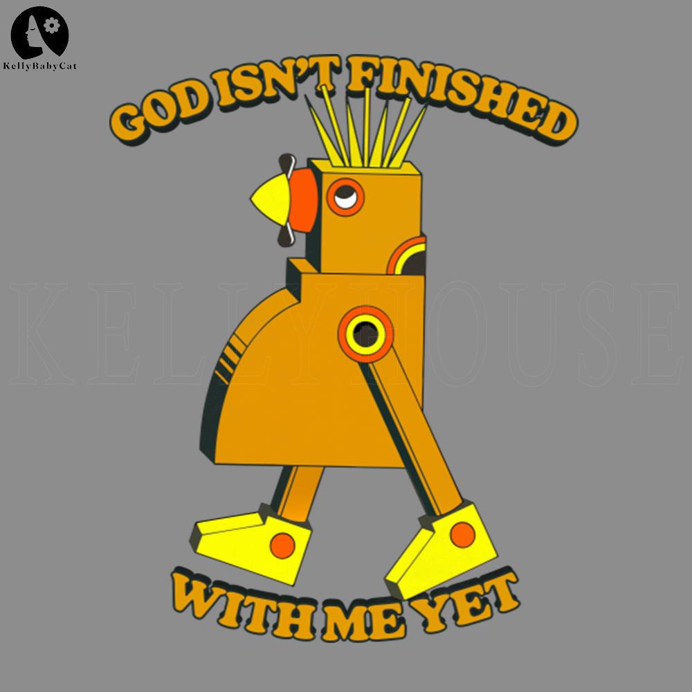 God Isnt Finished With Me Yet Existentialist Meme Design PNG | Inspire ...