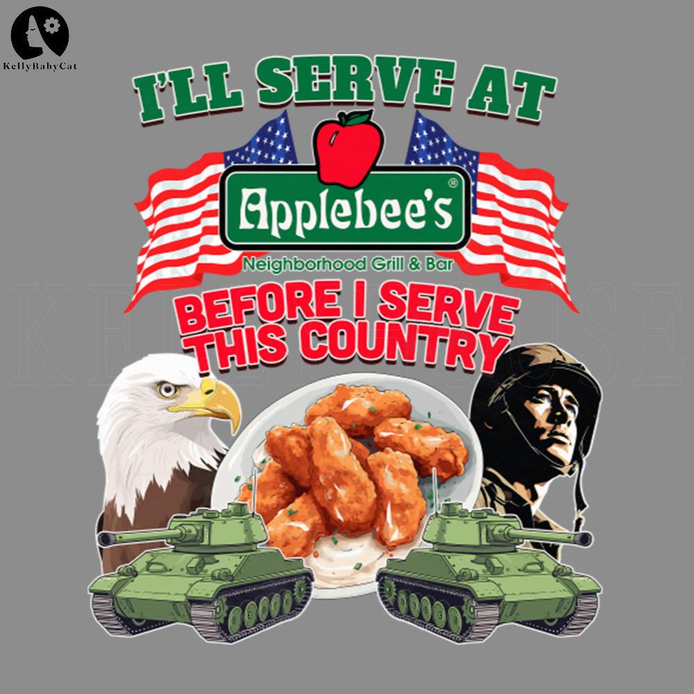 Ill Serve At Applebees Before I Serve This Country PNG, Digi | Inspire ...