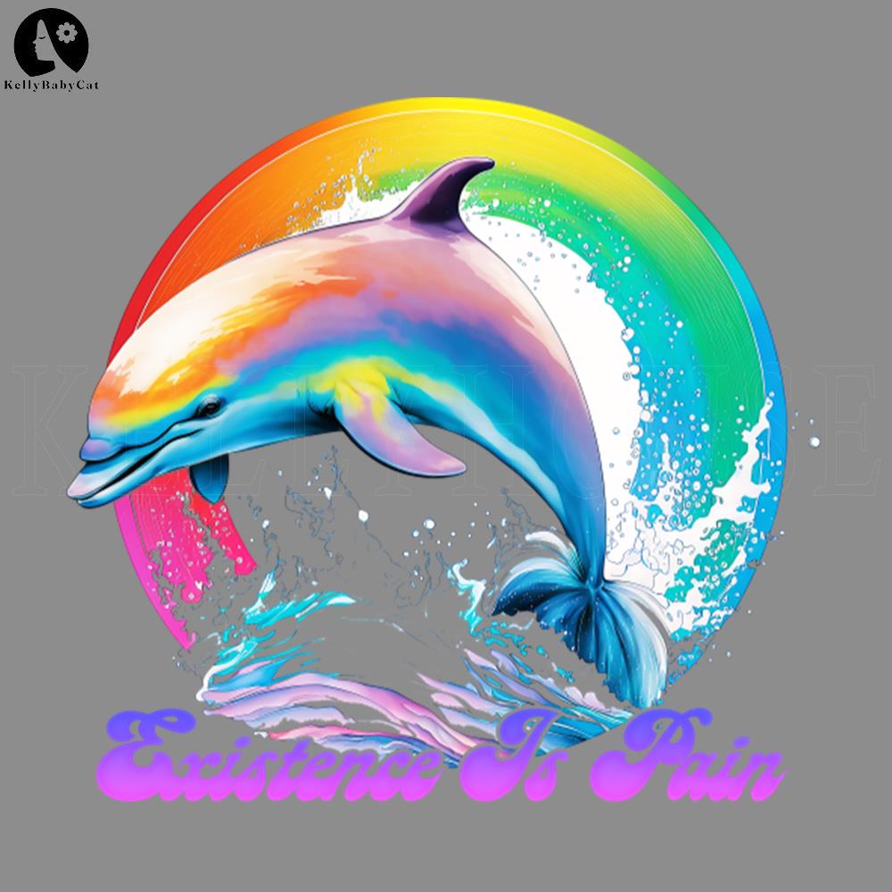 Existence Is Pain Cute Dolphin Design PNG, Digital Download | Inspire ...