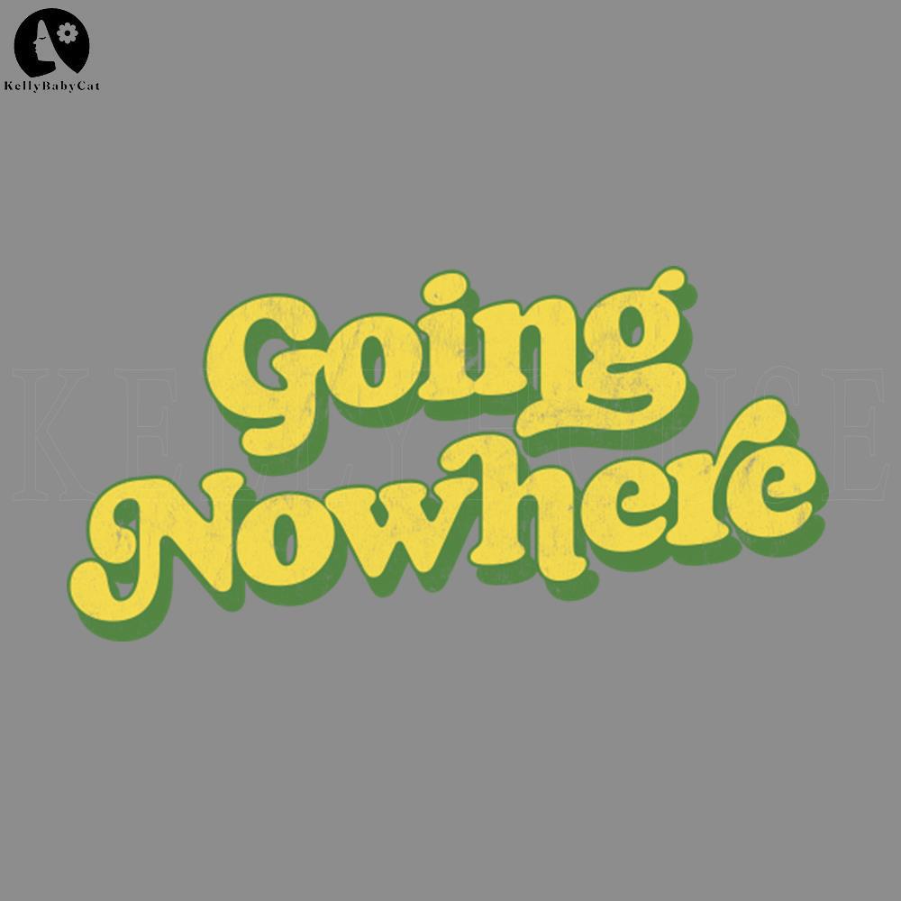 Going Nowhere PNG, Digital Download | Inspire Uplift