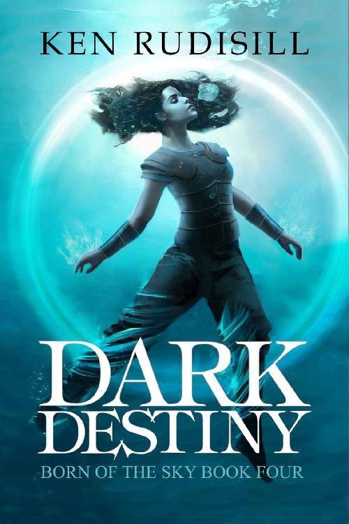 Dark Destiny by Ken Rudisill - (Born of the Sky Book 4) - e | Inspire ...