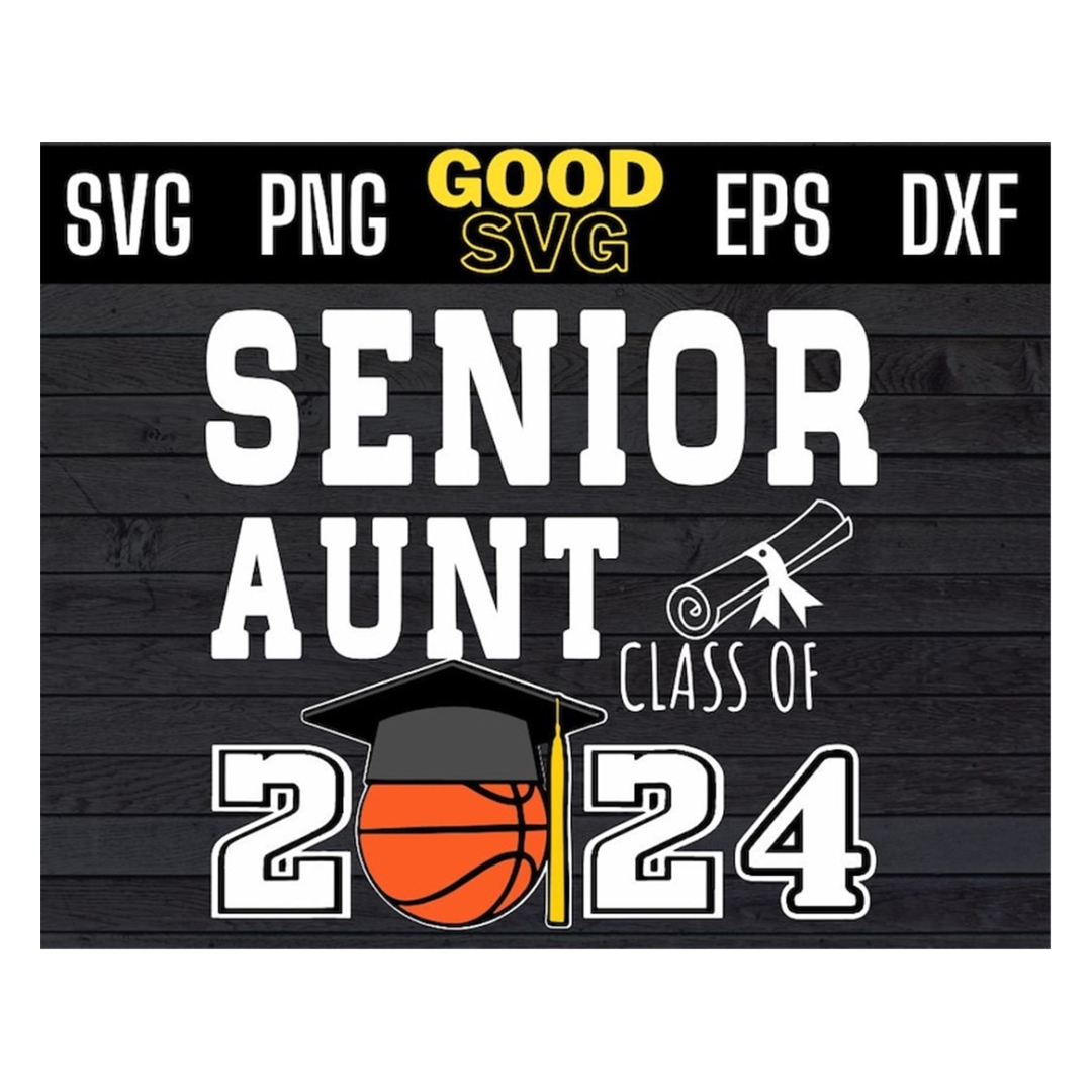 Class Of 2024 Basketball Player Senior aunt Graduation Svg P - Inspire ...