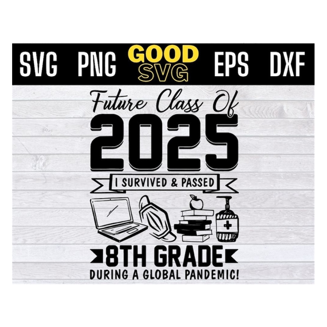 Future Class Of 2025 I Survived And Passed 8th Grade During | Inspire ...