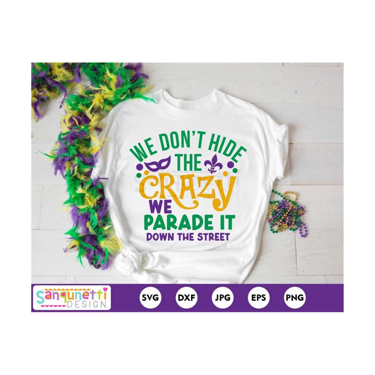 Mardi Gras SVG We don't hide the crazy we parade it down the - Inspire ...