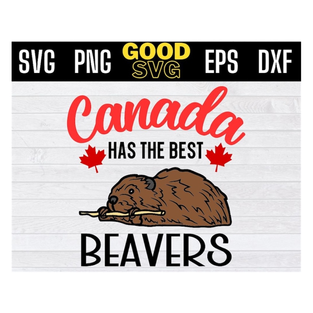 canada day svg, Canada Has The Best Beavers svg, canada beav | Inspire ...