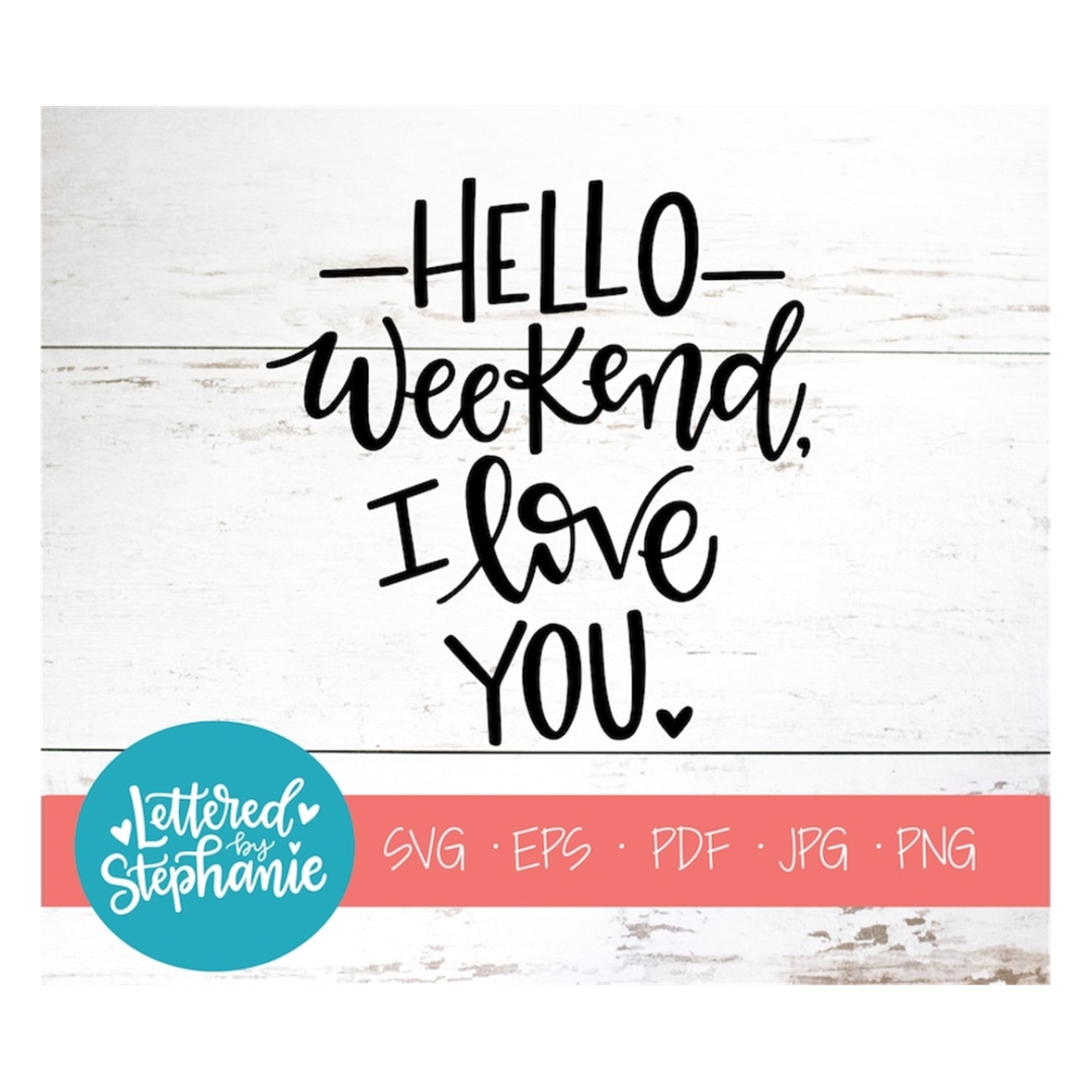 Hello Weekend, SVG Cut File, digital file, svg, funny svg, t | Inspire ...