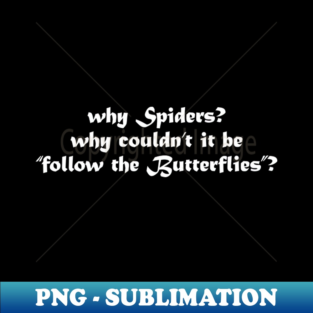 Why spiders follow the butterflies - Instant PNG Sublimation - Inspire ...