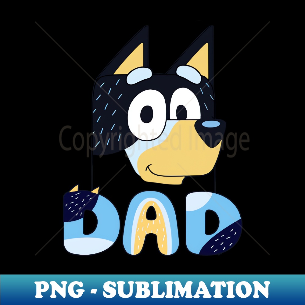 Bluey Dad Fathers Day - High-Quality PNG Sublimation Downloa - Inspire ...
