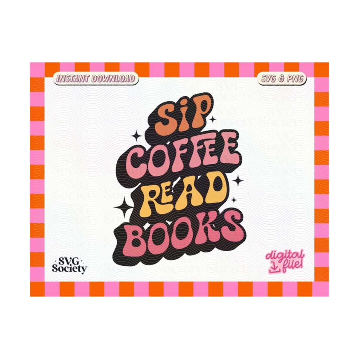 Sip Coffee Read Books SVG PNG Cute Groovy Bookish Trendy Aes | Inspire ...