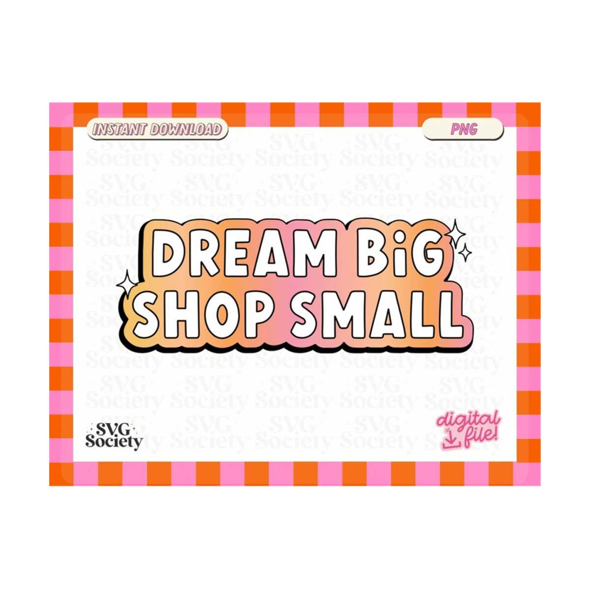 Dream Big Shop Small PNG, Small Biz Png, Small Business Png, | Inspire ...