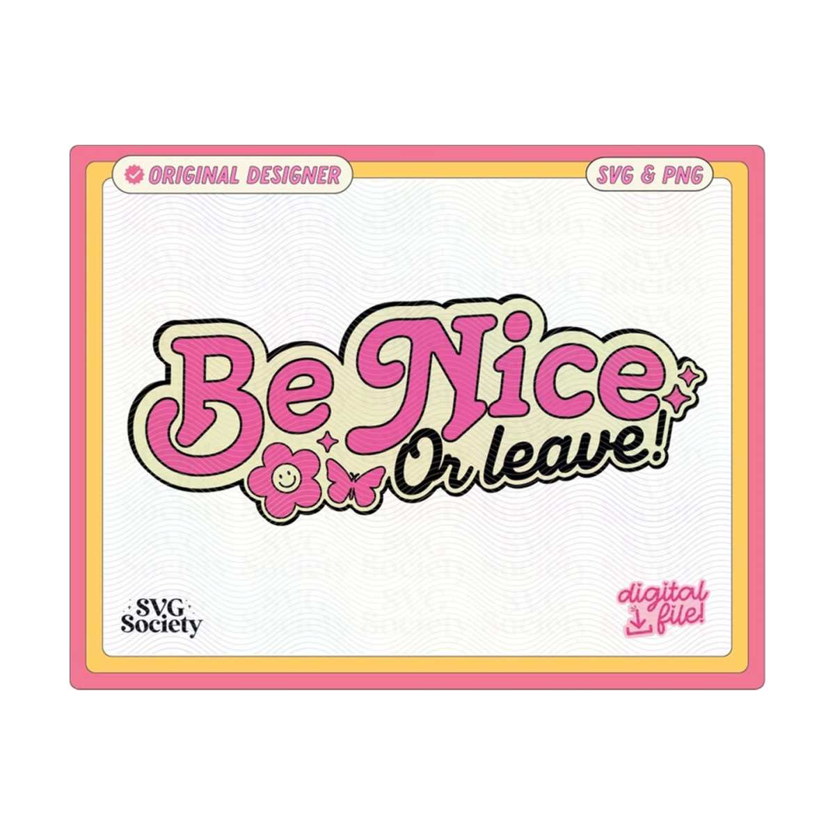 Be Nice Or Leave SVG PNG Trendy Aesthetic Design for T-Shirt | Inspire ...