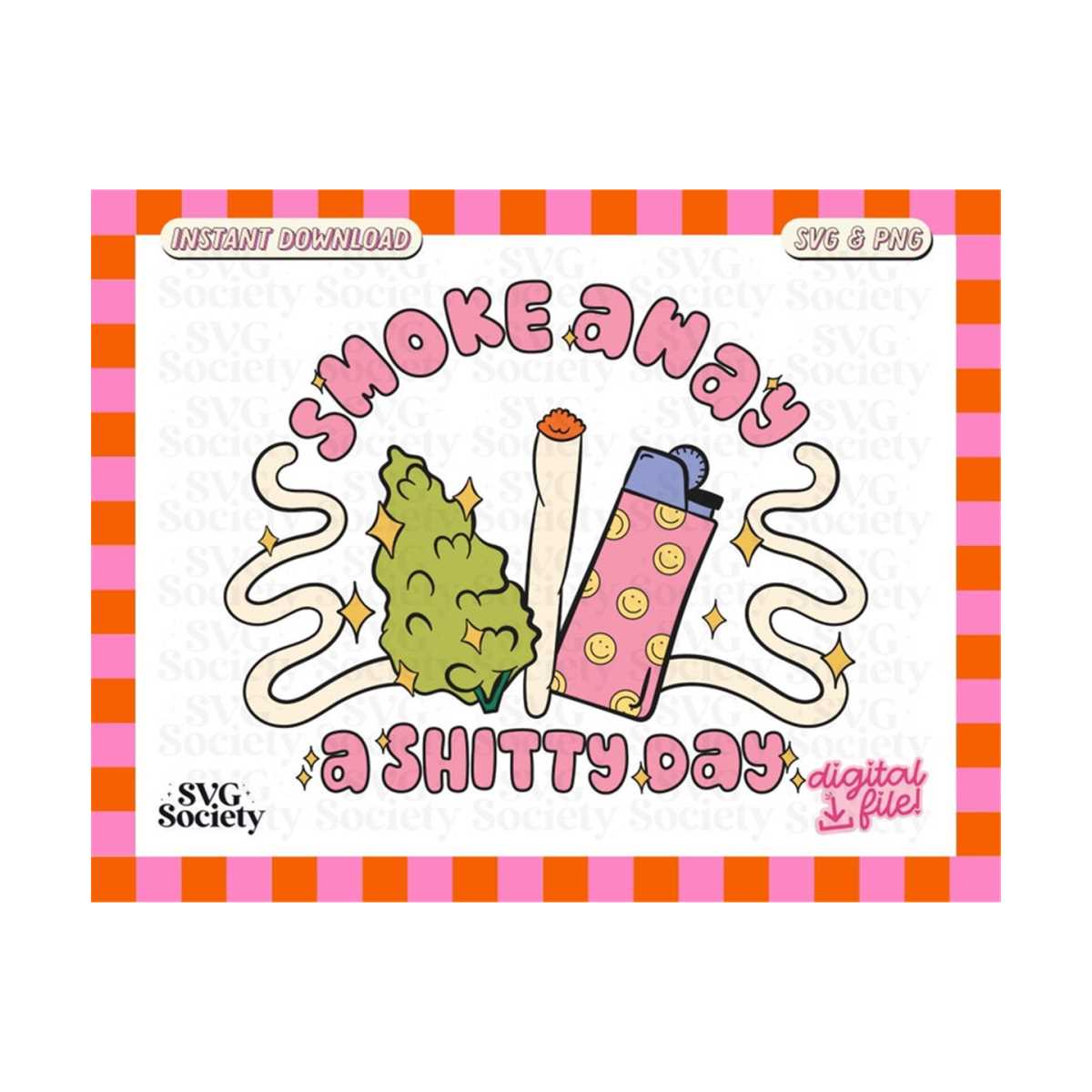 Creative Weed SVG and PNG Design, Smoke Away A Sh-tty Day, A | Inspire Uplift