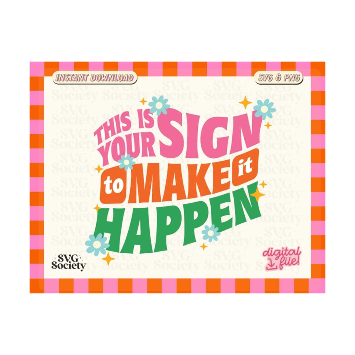 This Is Your Sign To Make It Happen SVG PNG File, Motivation | Inspire ...