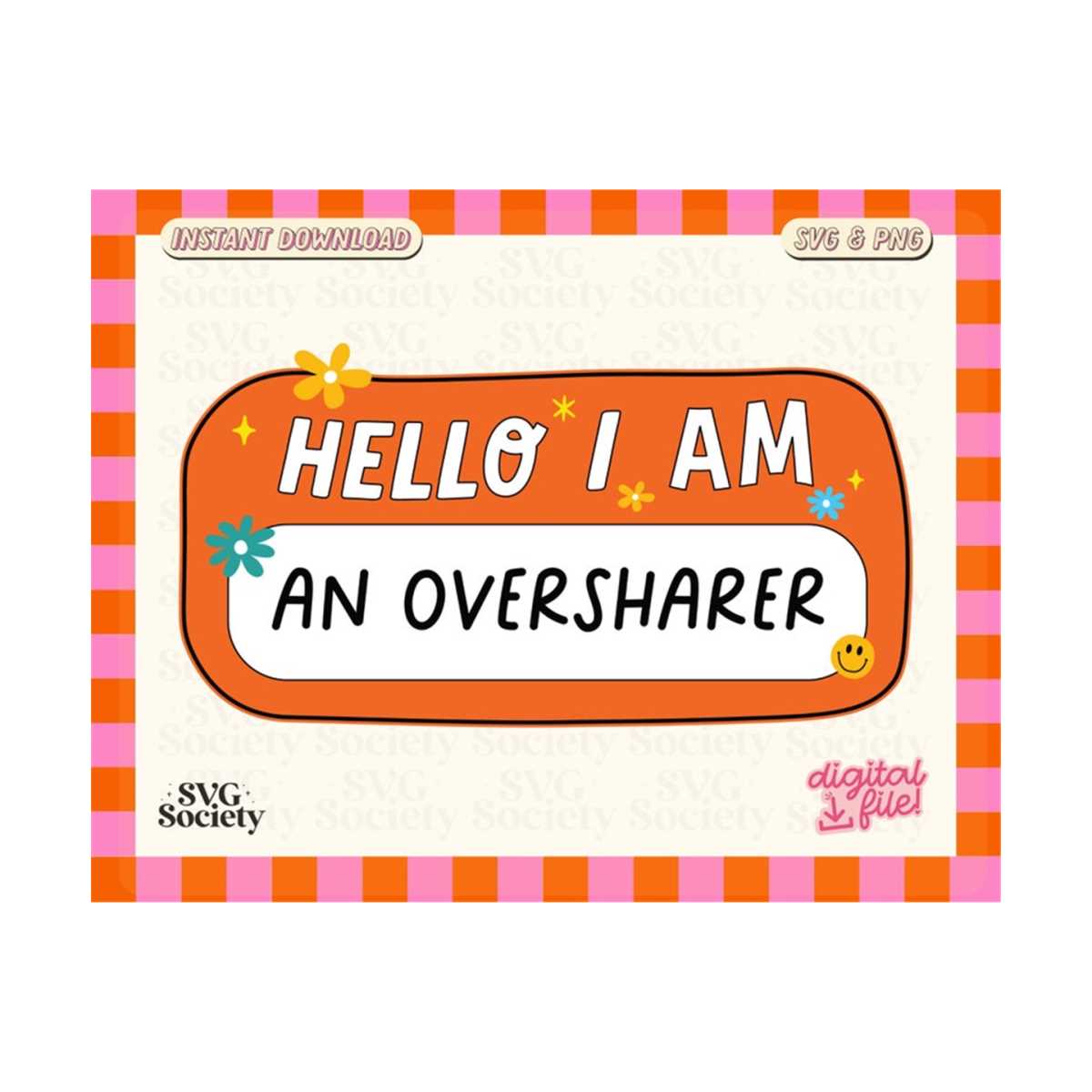 Hello I Am An Oversharer SVG PNG, Funny Nametag Svg, Fun and | Inspire ...