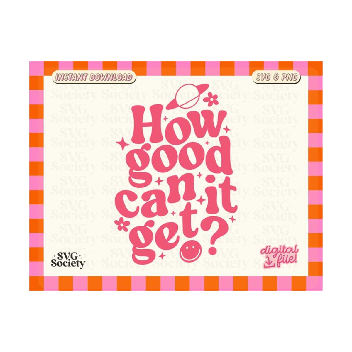 How Good Can It Get SVG PNG File, Cute & Trendy Mental Healt | Inspire ...