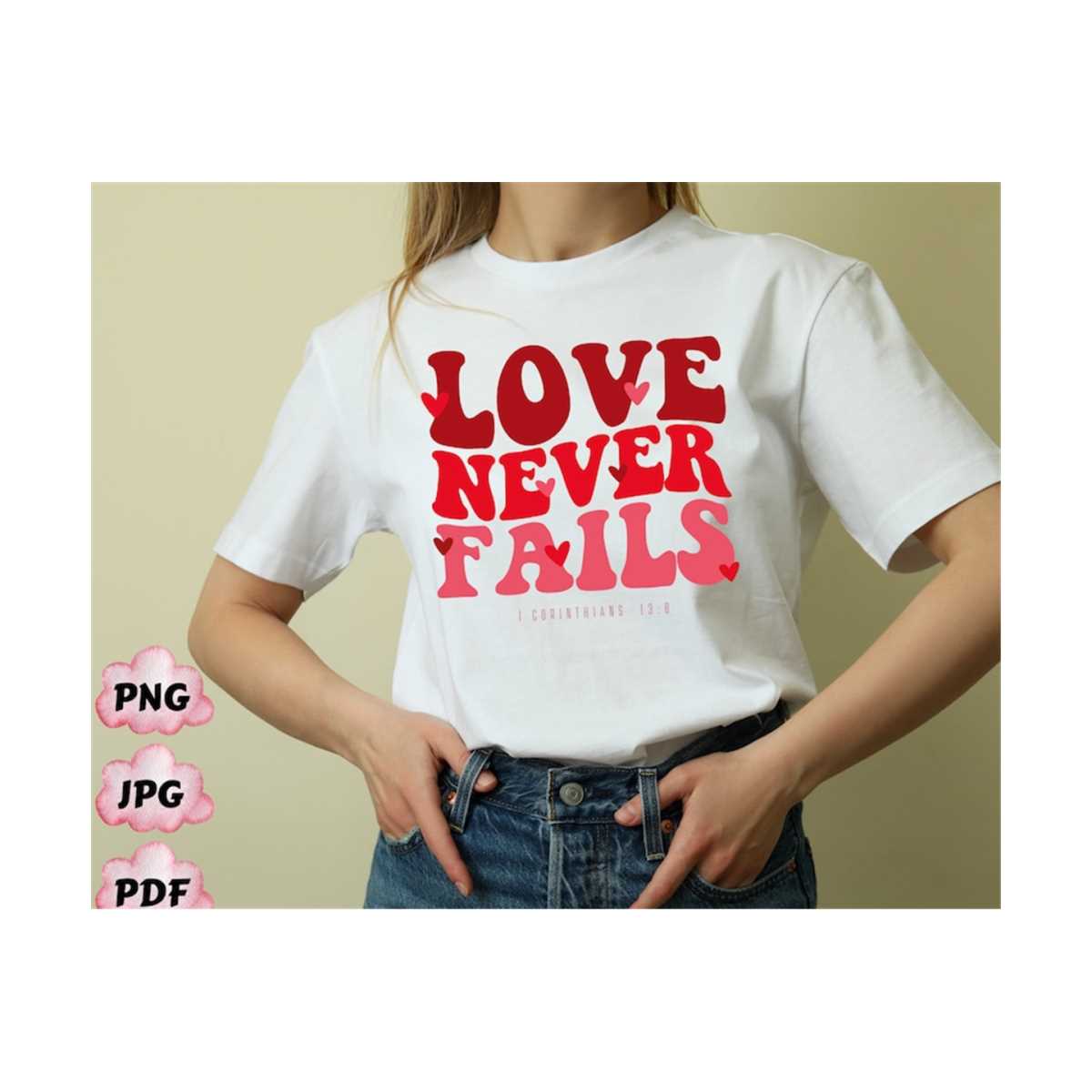 Love Never Fails Shirt Png, Christian Png, Love Bible Verse | Inspire ...