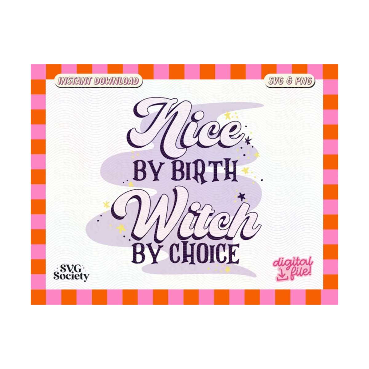 Nice By Birth Witch By Choice, Trendy and Funny SVG PNG Desi | Inspire ...