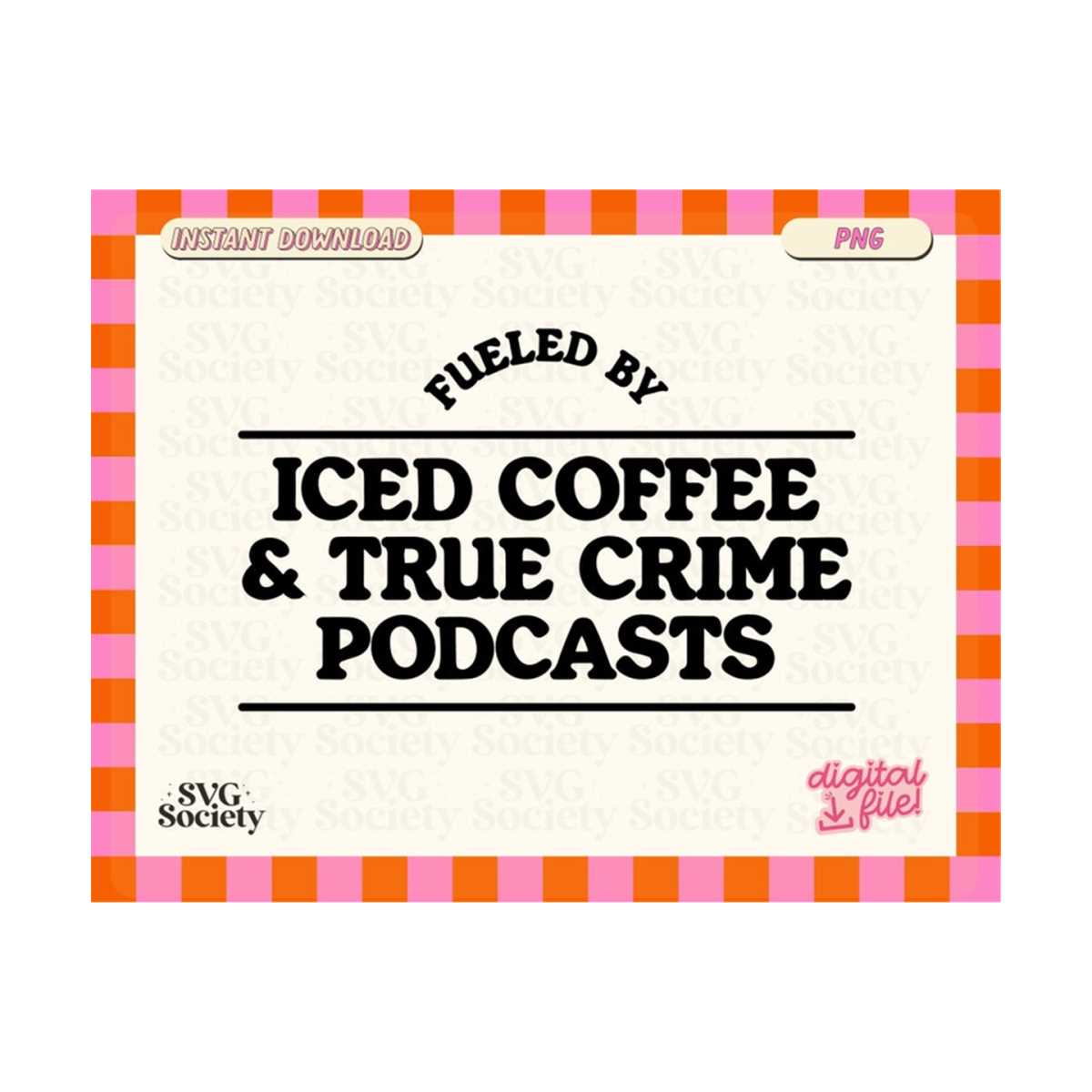 True Crime PNG, Fueled By Iced Coffee & True Crime Podcasts, | Inspire ...