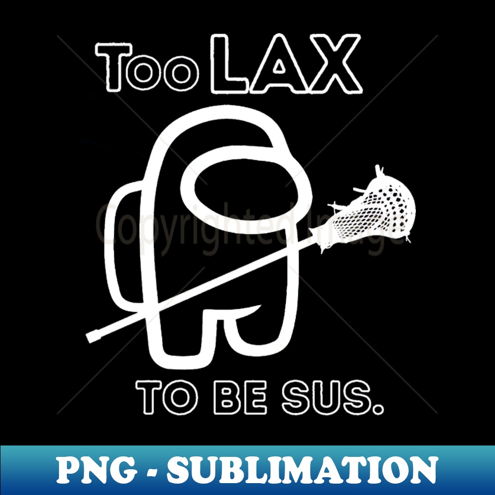 Lacrosse Among Us Sus Lax Sus - Aesthetic Sublimation Digita | Inspire ...