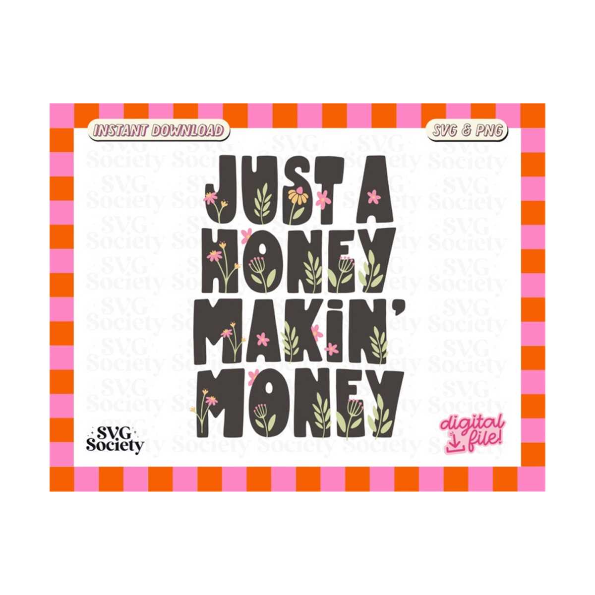Just A Honey Makin Money SVG PNG, Cute Design Perfect for T- | Inspire ...