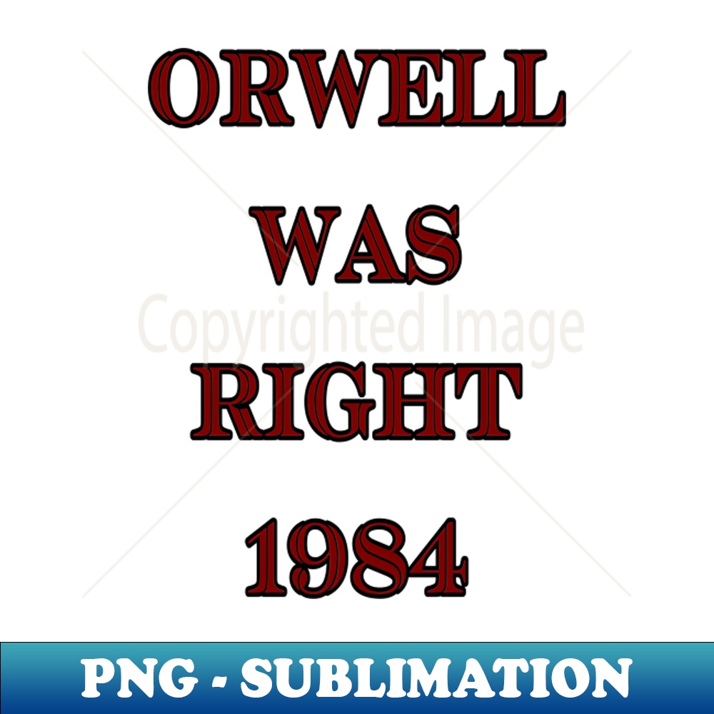1984 Orwell - High-Resolution PNG Sublimation File - Bold & - Inspire ...