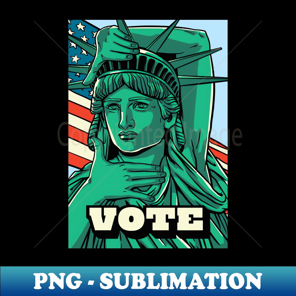 Statue of Liberty Vote - Premium PNG Sublimation File - Boos | Inspire ...