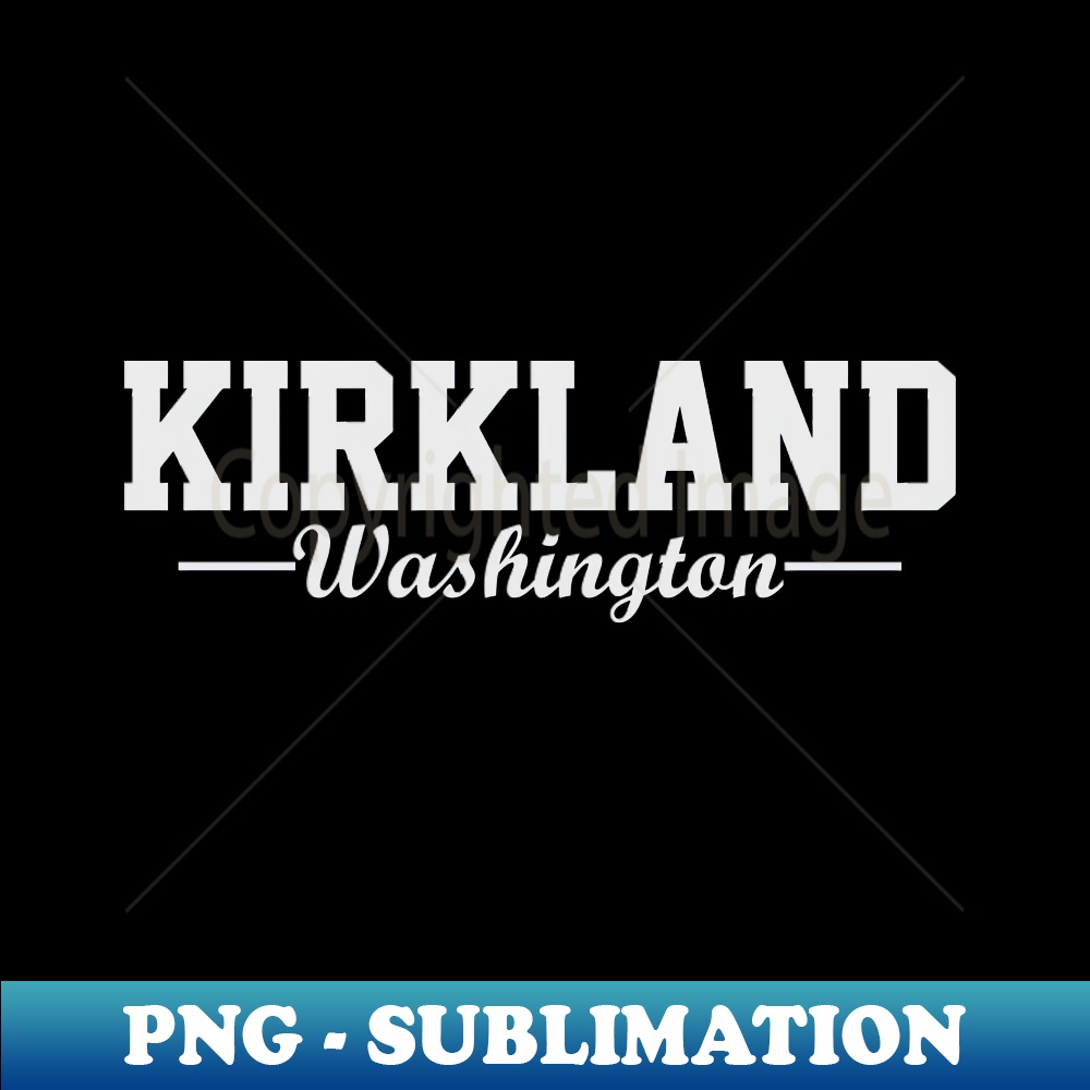 Kirkland Washington - Signature Sublimation PNG File - Fashi | Inspire ...