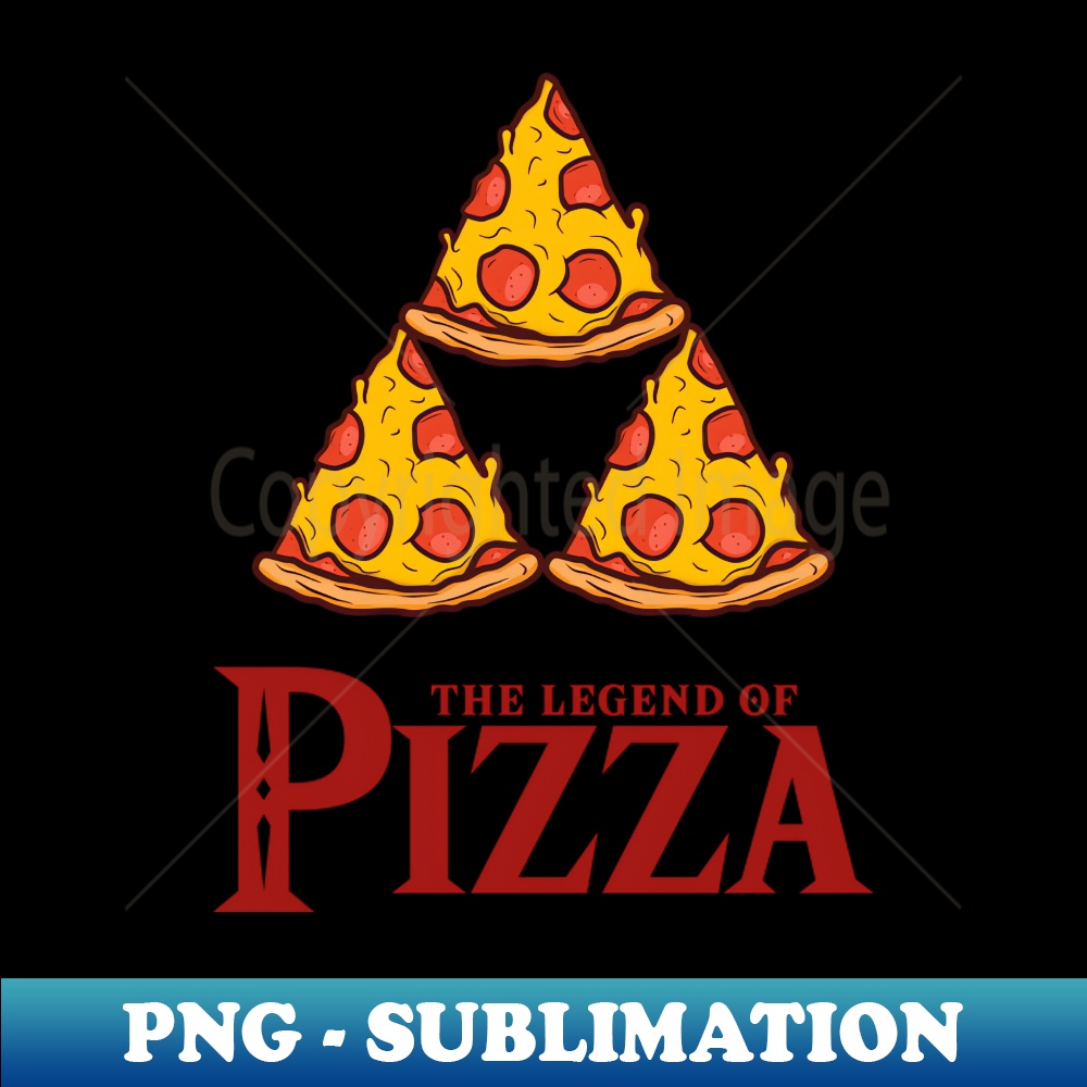 The Legend of Pizza - Special Edition Sublimation PNG File - - Inspire ...