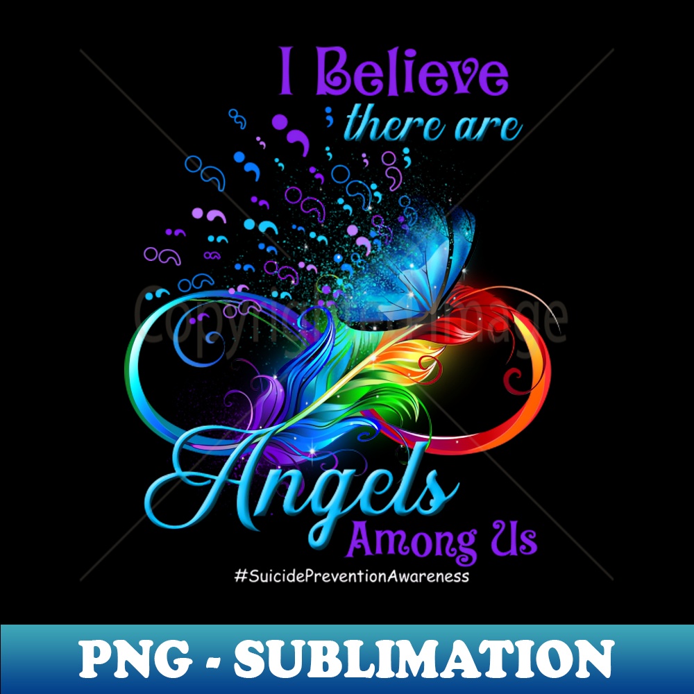 I Believe There Are Angels Among Us Suicide Prevention Aware | Inspire ...