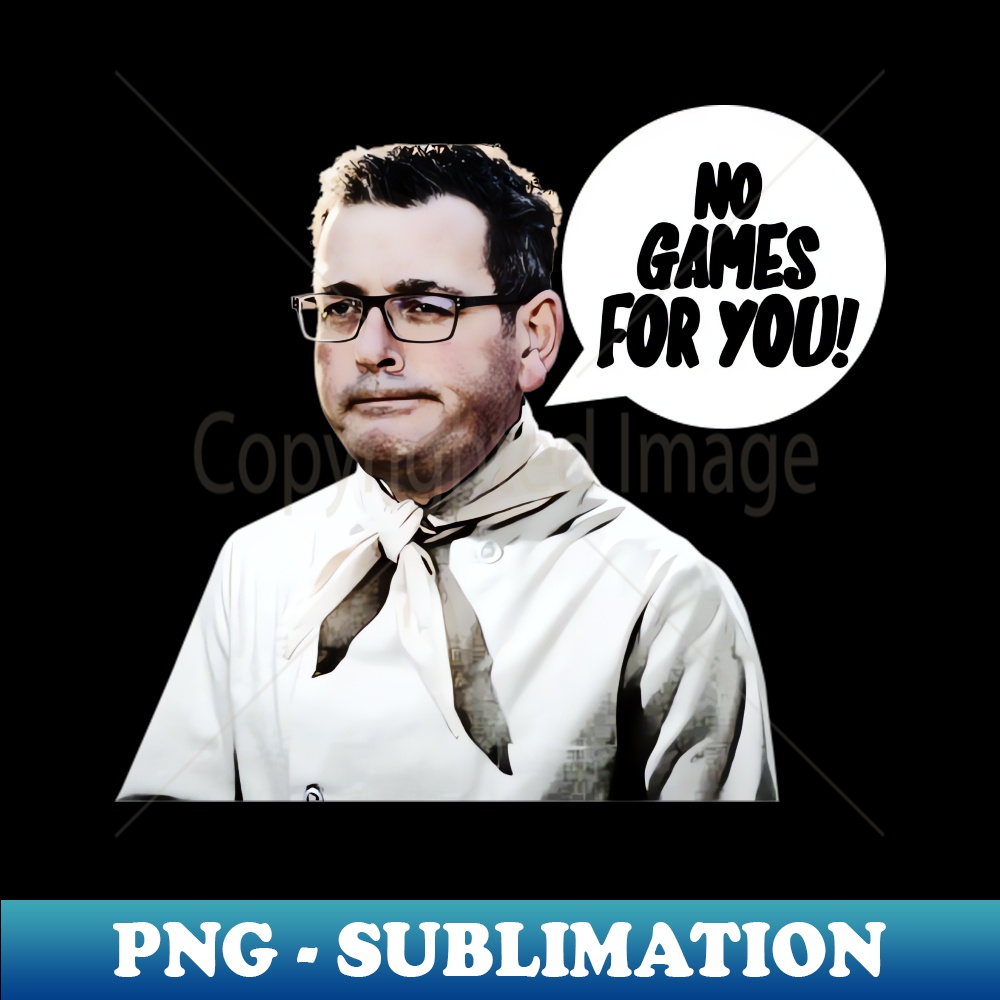 No games for you - PNG Transparent Sublimation File - Bring | Inspire ...