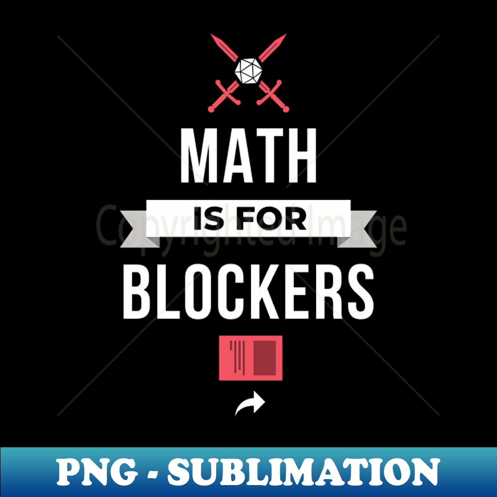 Math is for Blockers - PNG Transparent Sublimation File - Un | Inspire ...